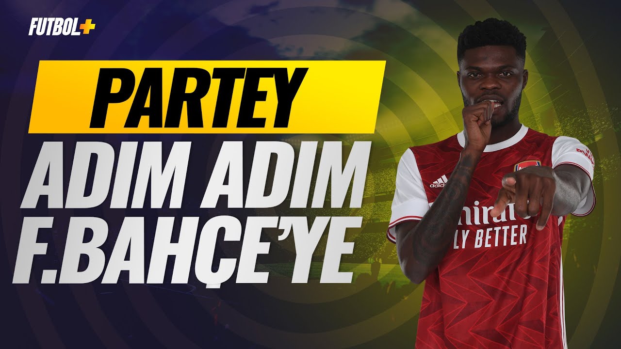 Thomas Partey adım adım Fenerbahçe'ye! | Sercan Kenanoğlu & Soner ...