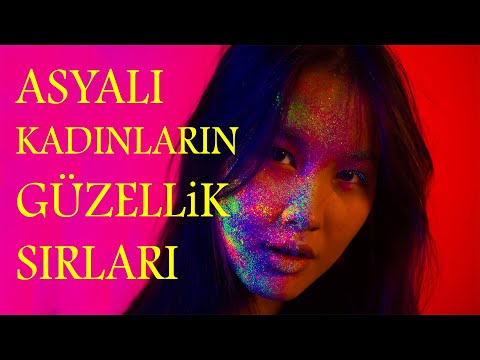 ASYALI KADINLARIN GÜZELLİK SIRLARI / ASİAN GİRLS