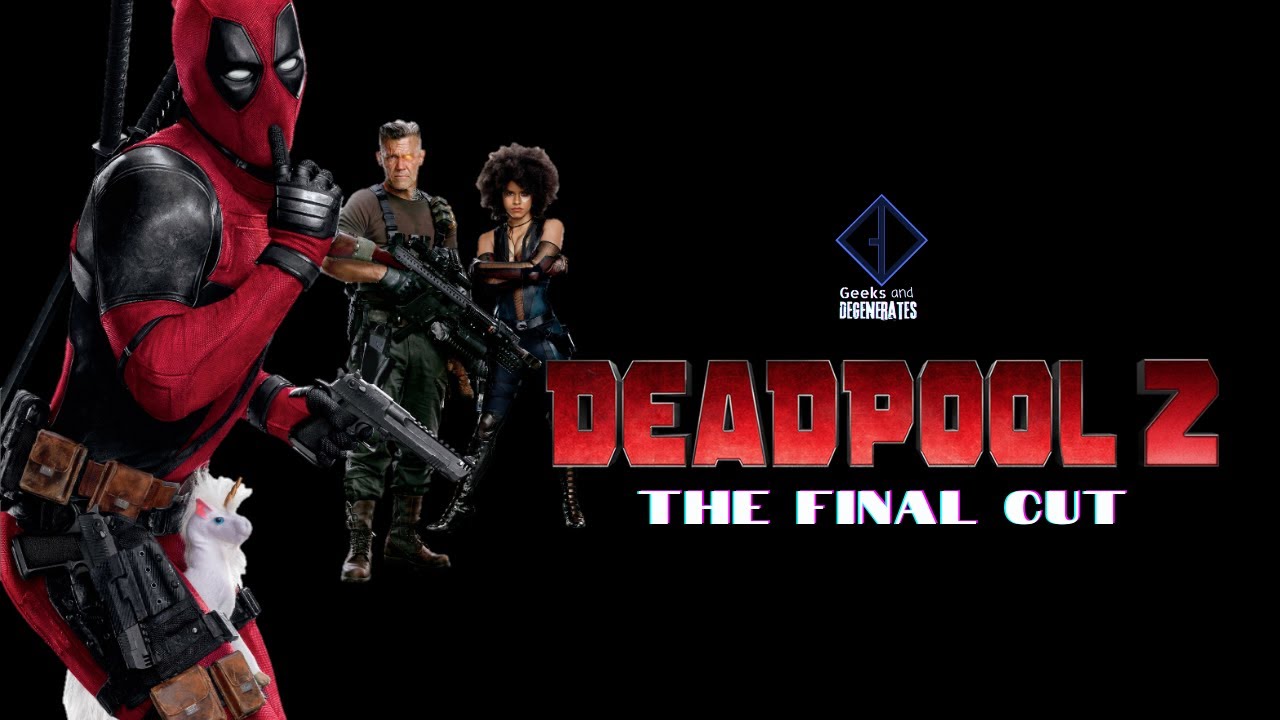 The Final Cut: Deadpool 2 - YouTube