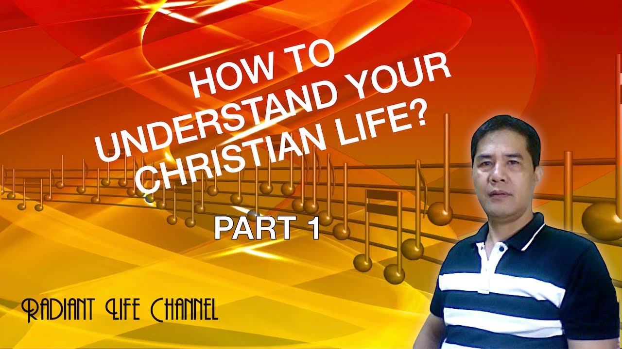 How to Understand Your Christian Life? - YouTube