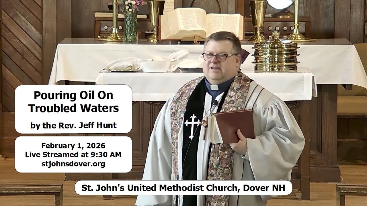2/1/2026 "Pouring Oil On Troubled Waters" by the Rev. Jeff Hunt - St ...