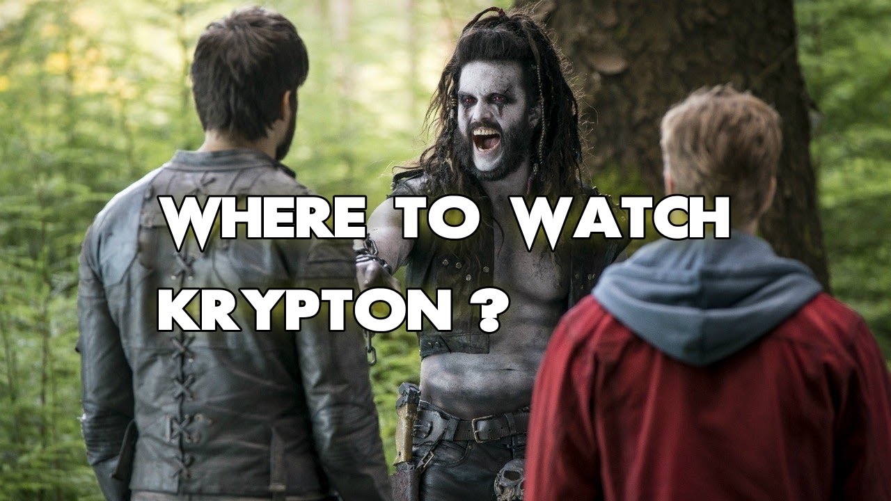 Where To Watch Krypton? ALL WAYS to DO IT!! - YouTube