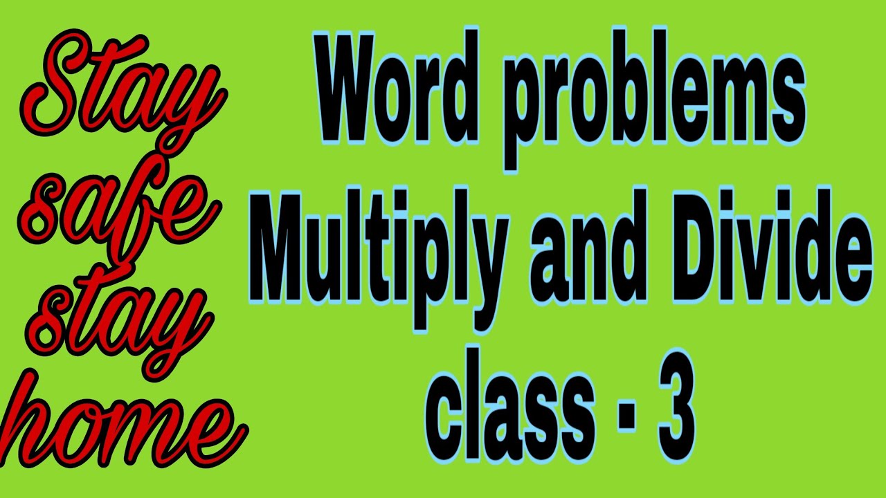 Word problems in maths /class-3 / Multiply and divide /solving problems ...