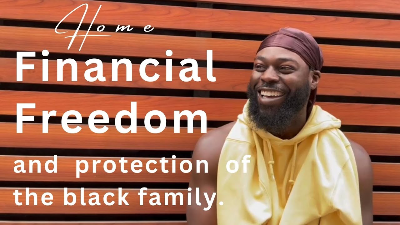 Financial Freedom and Protection of The Black Family. - YouTube