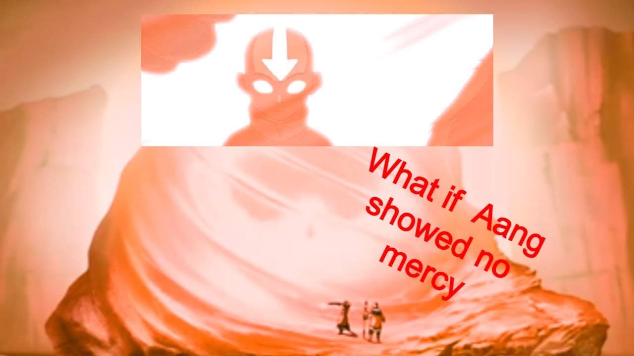What if Aang showed no mercy Avatar:Last Airbender What if - YouTube