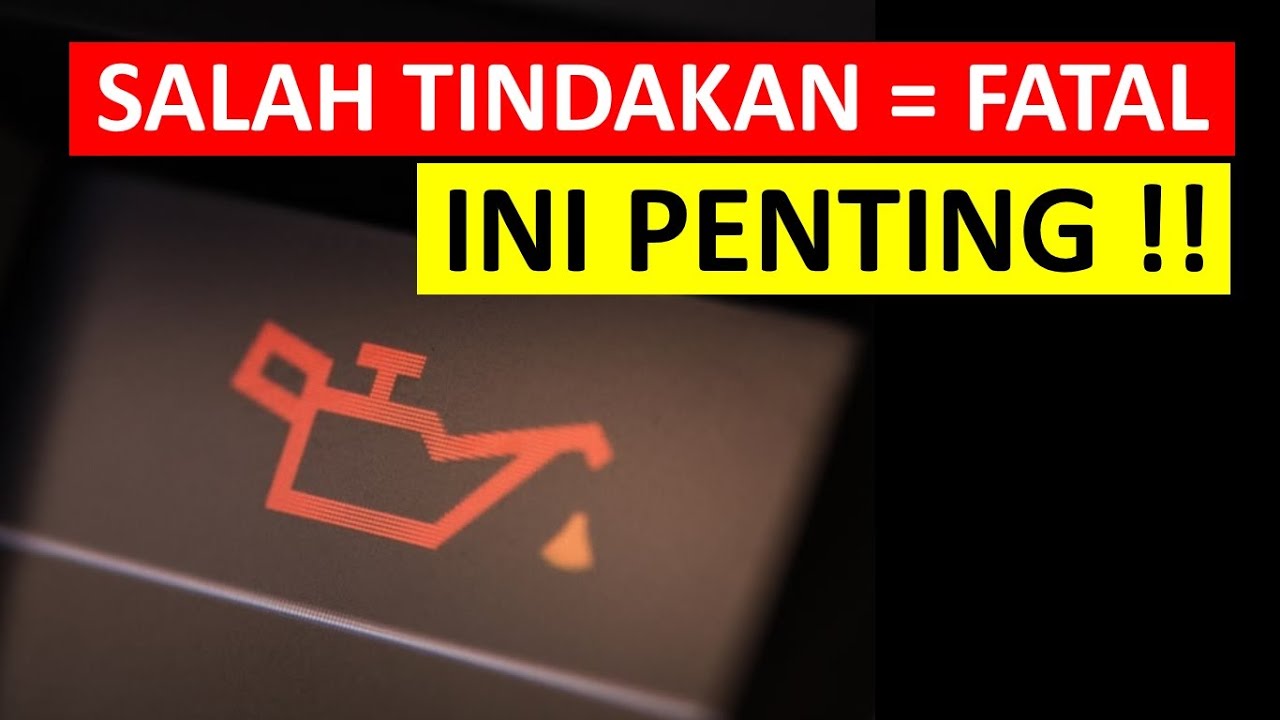 BAHAYA, INI PENTING !! Pahami Arti Lampu Indikator Tekanan Oli Mesin ...