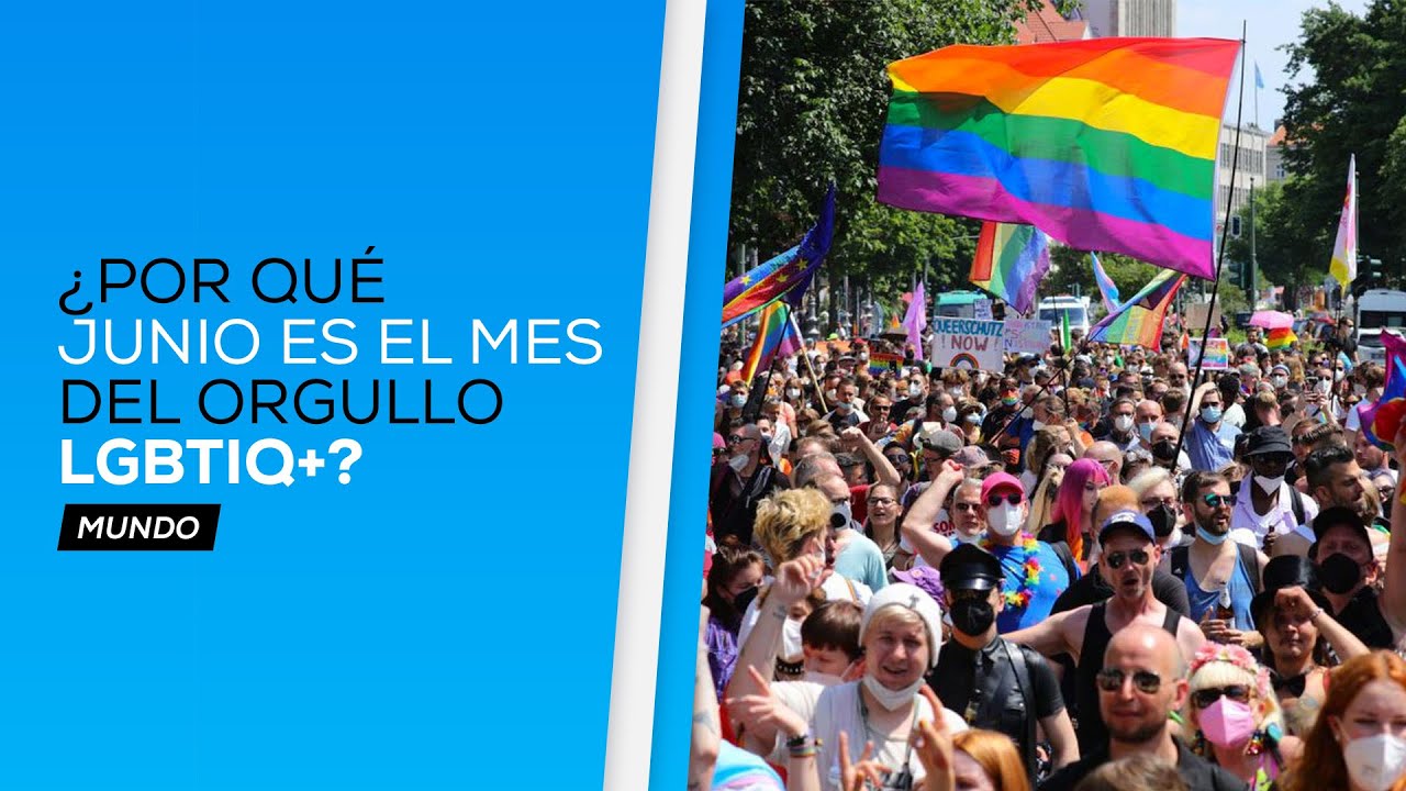 ¿Por qué junio es el mes del orgullo LGBTIQ+? - YouTube