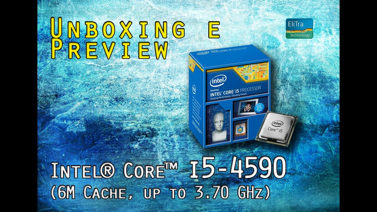 Unboxing e preview Intel Core I5 4590 (ITALIANO - HD) - YouTube