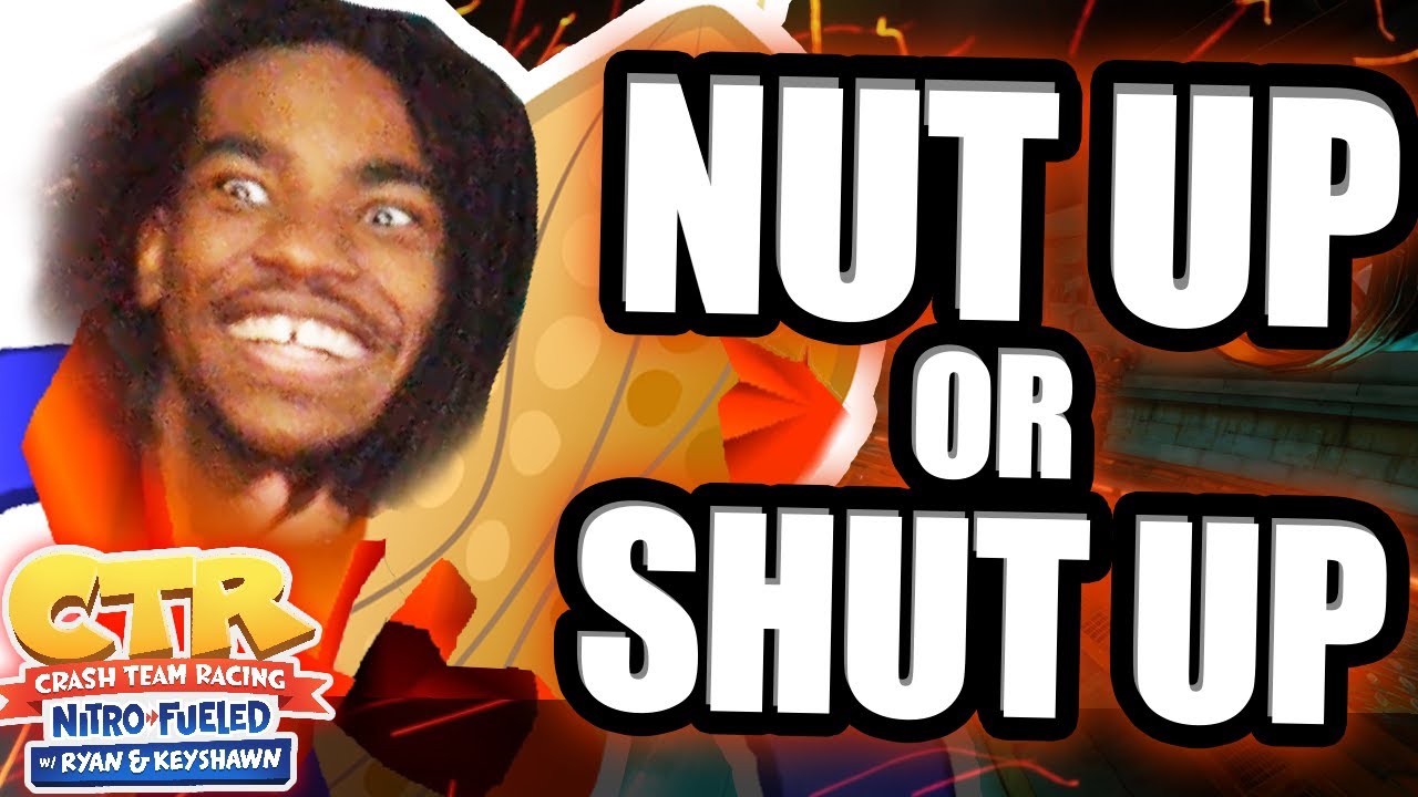 NUT UP OR SHUT UP. - YouTube