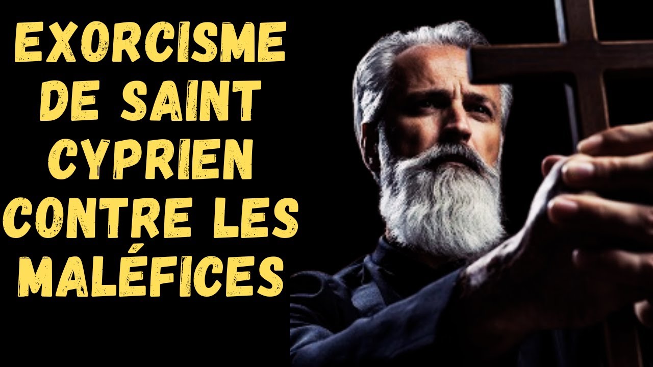 EXORCISME DE SAINT CYPRIEN CONTRE MP4 - YouTube
