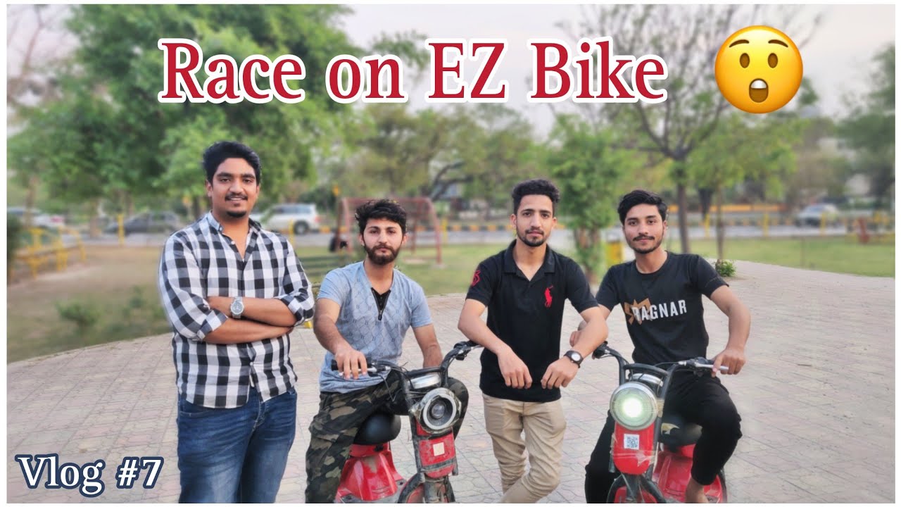 Race on EZ Bike 😍 || Vlog#7 || Funny Video || Char Welay #islamabad # ...