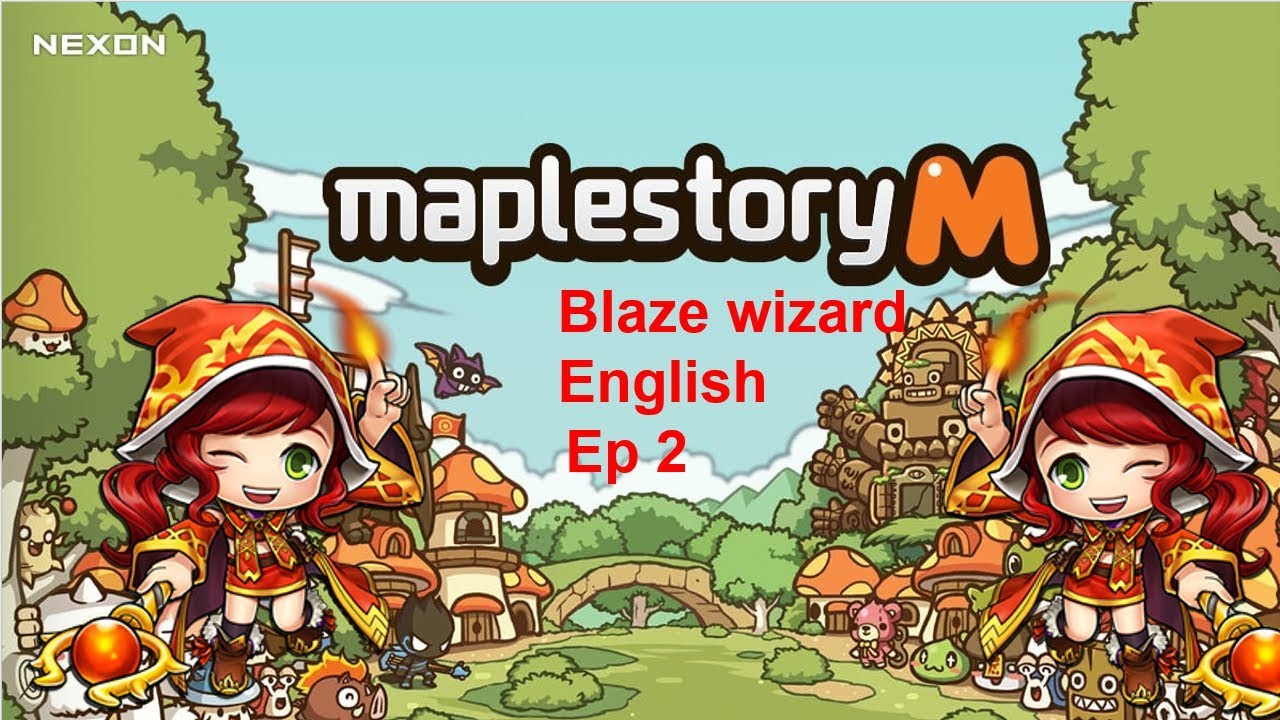 [MapleStory M - Korea ][Full English] Blaze wizard ( aka Flame Wizard ...