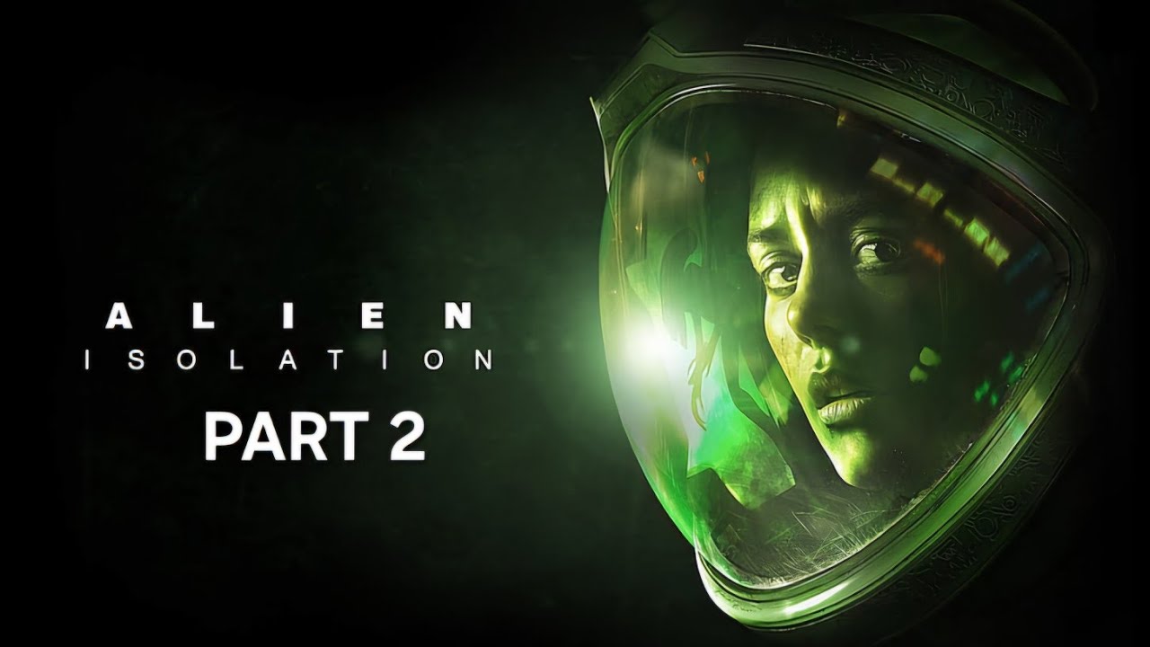 Alien Isolation Part 2 (Gameplay) - YouTube