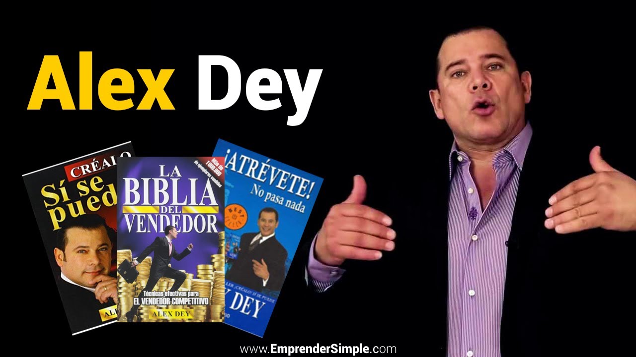🏆 Alex Dey: Mini Biografía del Mejor Vendedor | Emprender Simple - YouTube