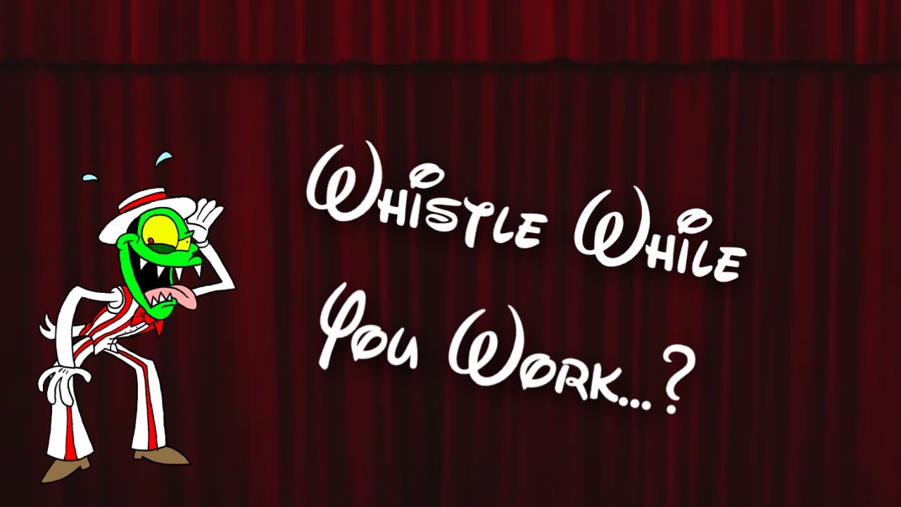 Whistle While You Work? - YouTube