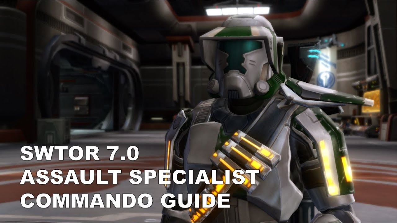 SWTOR 7.0 Assault Specialist Commando Guide - YouTube