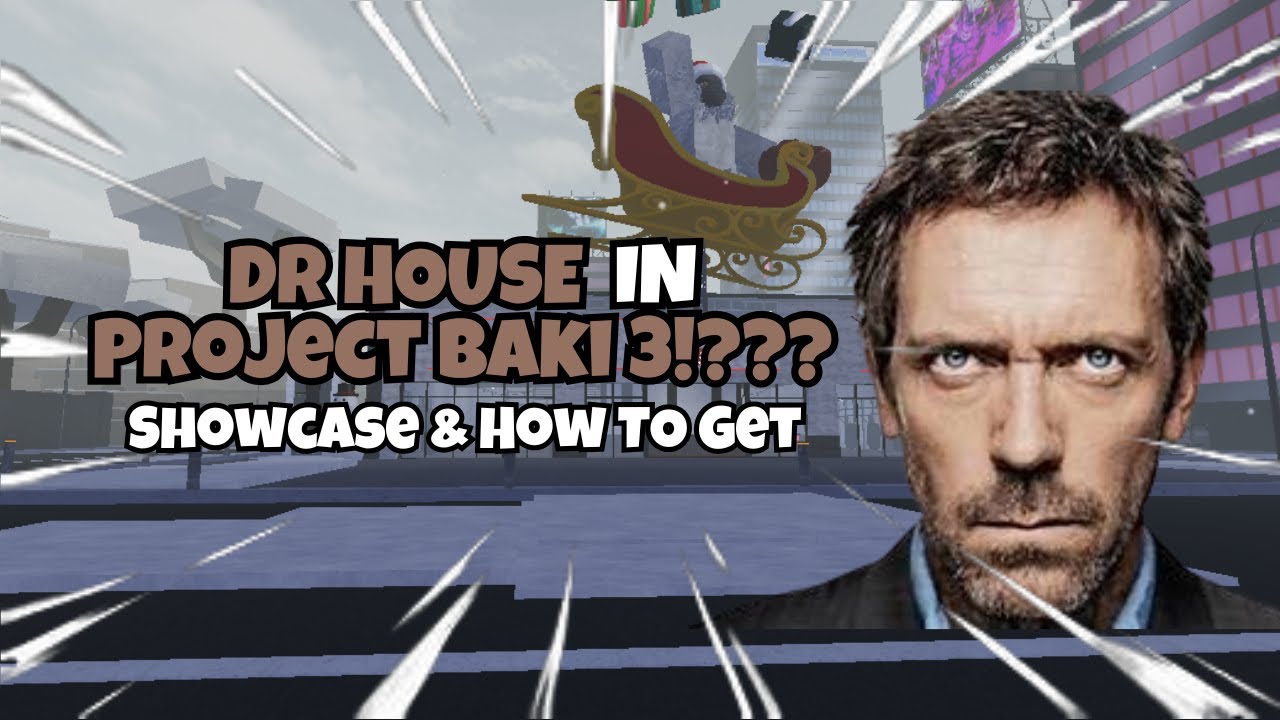 New Dr House Style Showcase (Project Baki 3) - YouTube