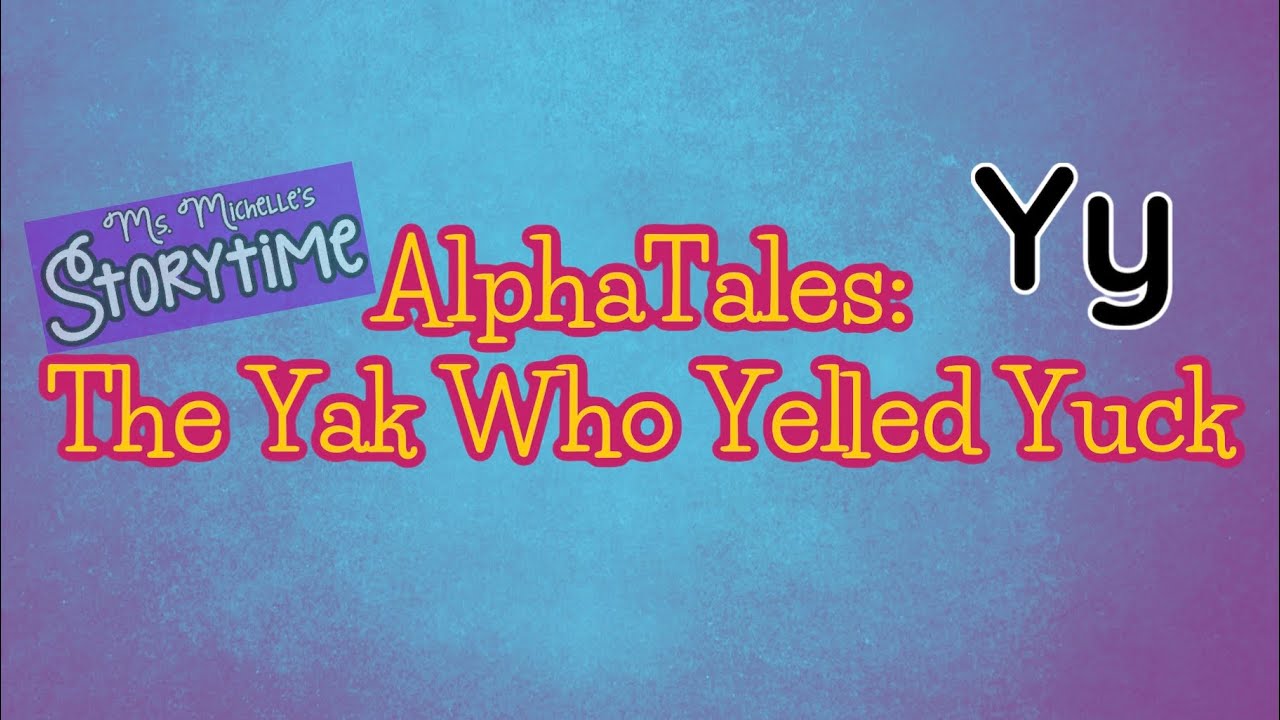 AlphaTales: The Yak Who Yelled Yuck - YouTube