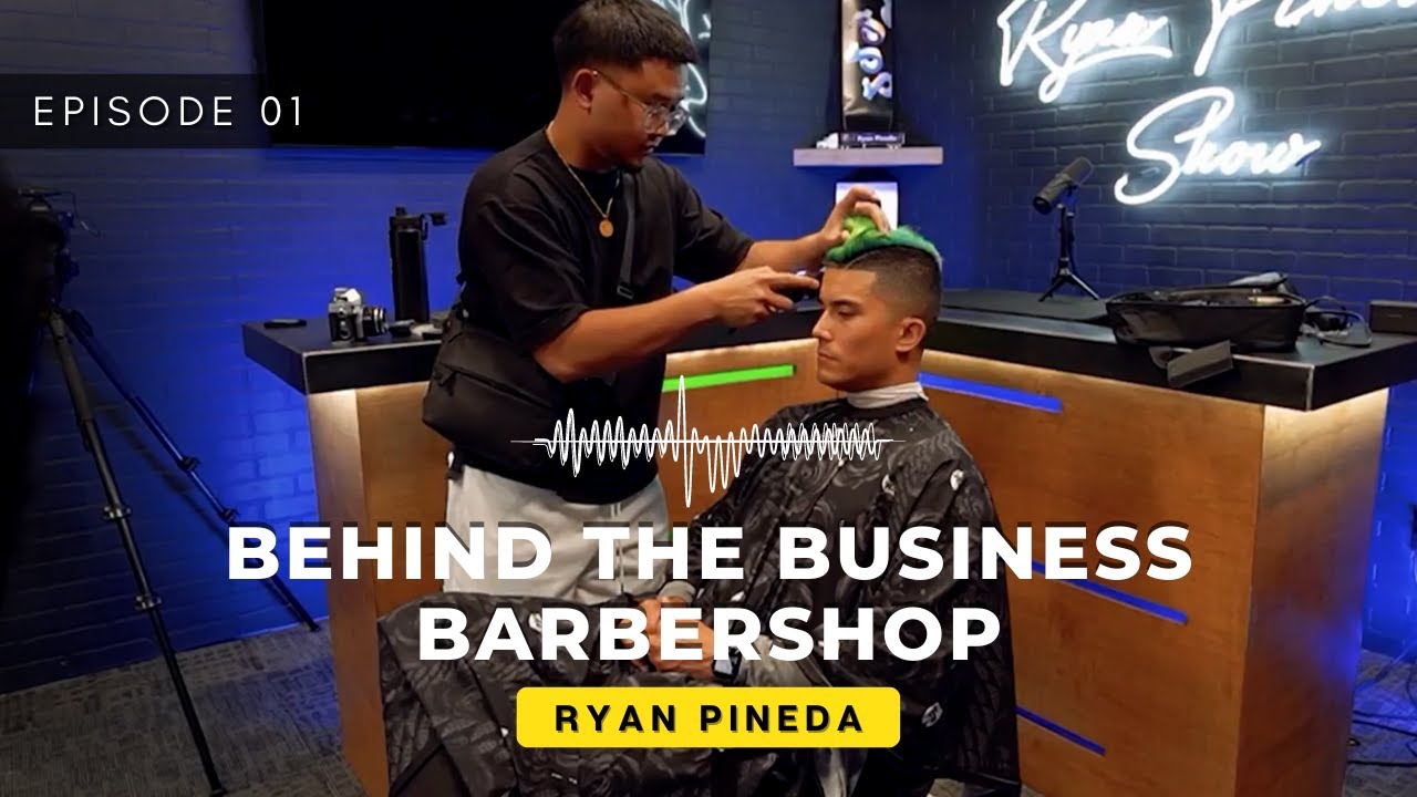 Behind the Business Barbershop: RYAN PINEDA - YouTube