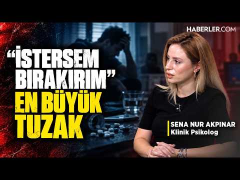 Klinik Psikolog Sena Nur Akpınar: “İstersem Bırakırım” Diyenler Dikkat! Bağımlılığın En Büyük Tuzağı