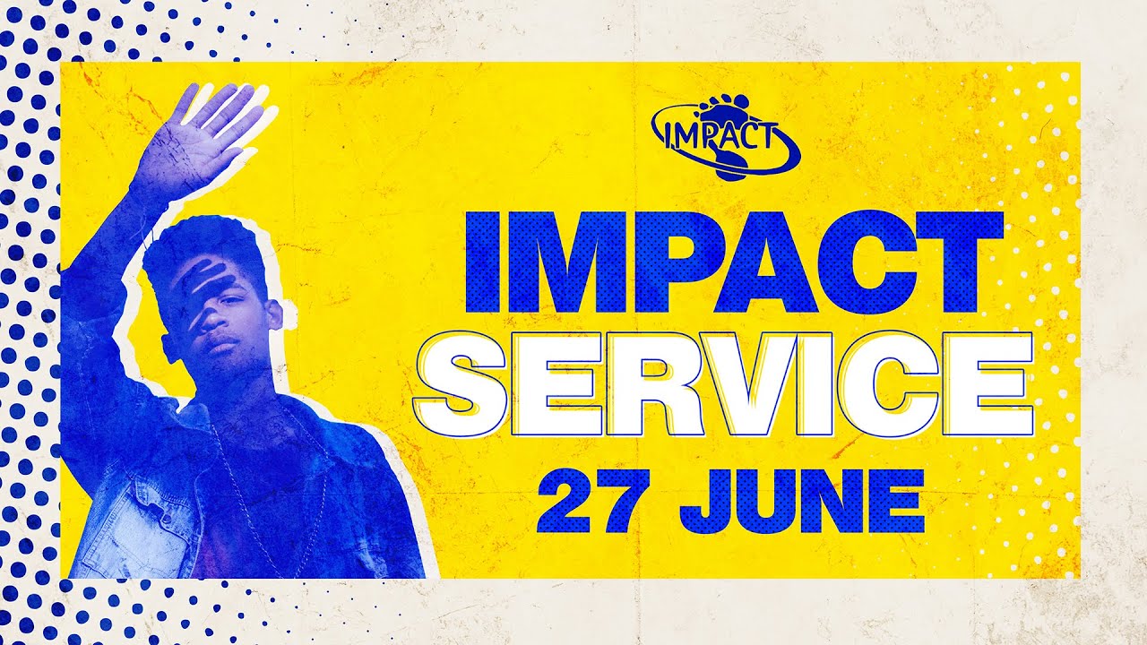 Impact Service 27 June 2021 - YouTube