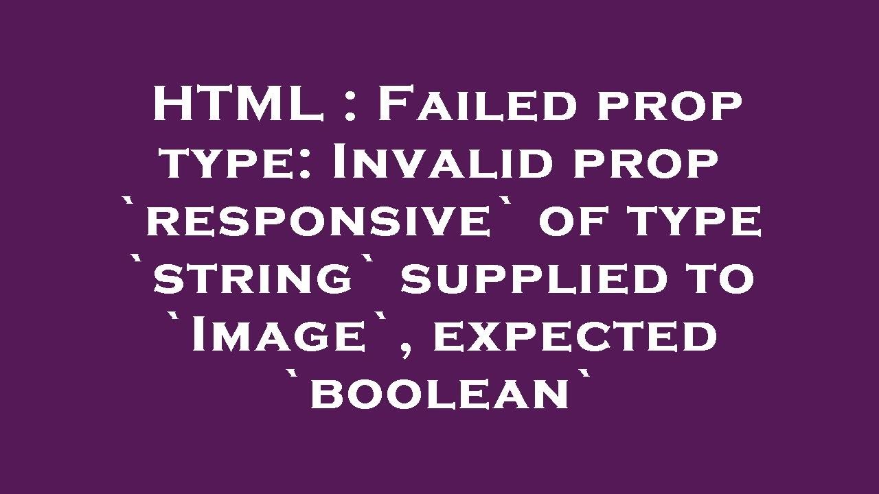 Html Failed Prop Type Invalid Prop `responsive` Of Type `string` Supplied To `image