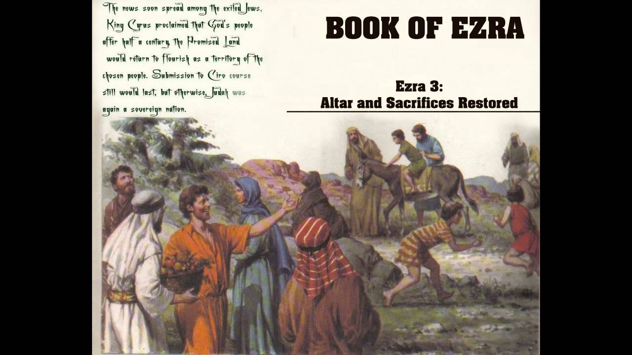 Ezra 3: Altar and Sacrifices Restored - YouTube