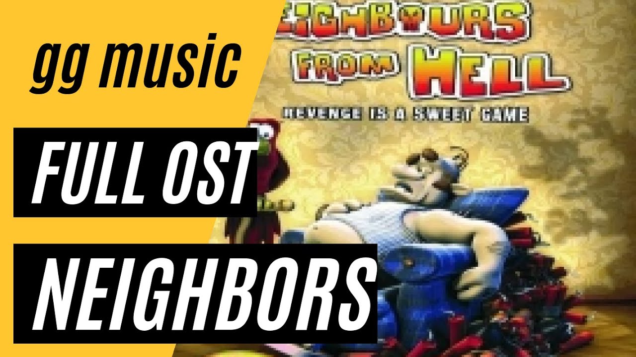 Neighbors From Hell [Complete Soundtrack] w/ Timestamps - YouTube