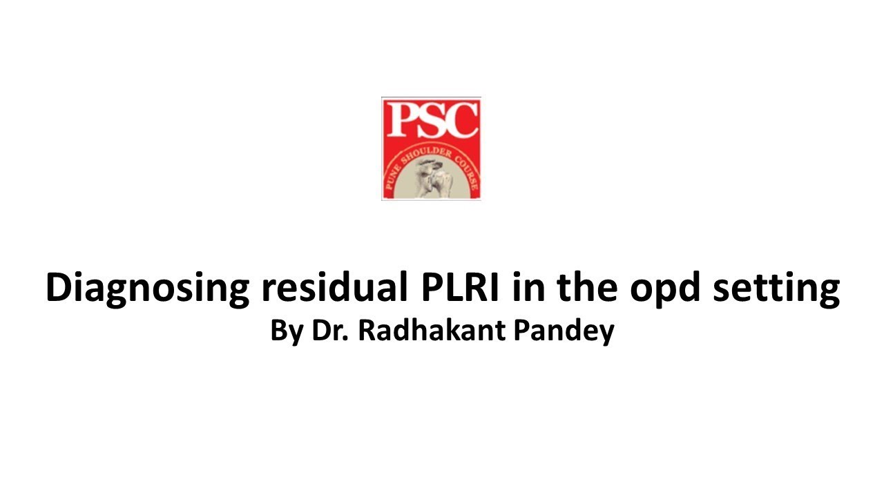 Diagnosing residual PLRI in the opd setting By Dr. Radhakant Pandey ...
