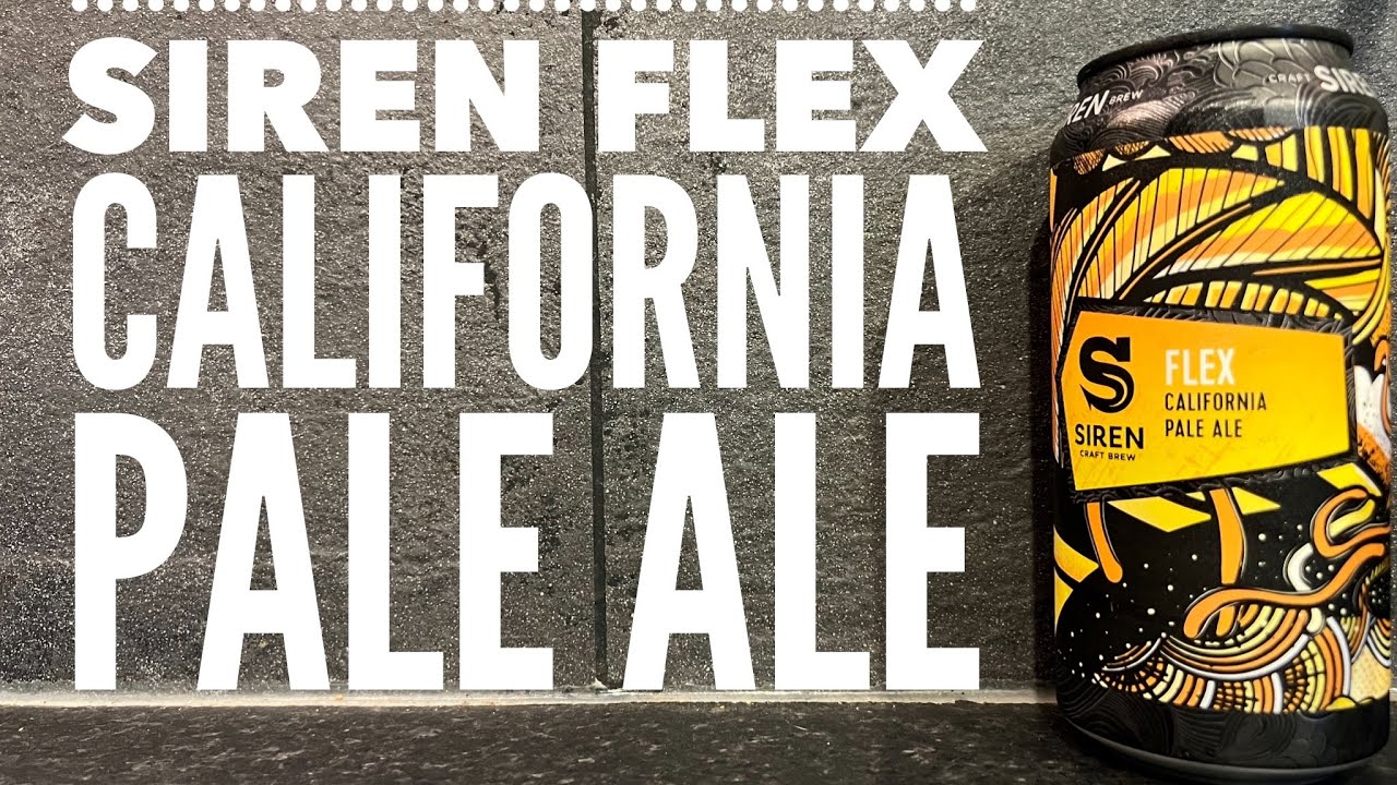 Siren Flex California Pale Ale By Siren Craft Brew | British Craft Beer ...