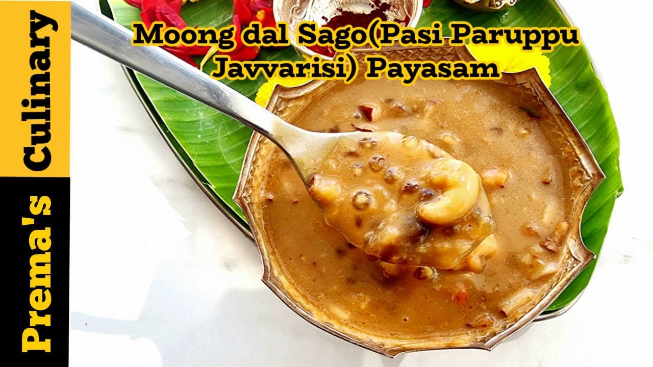 Javvarisi Paruppu Payasam, Pasi Paruppu Javarisi(moong dal Sago Kheer ...