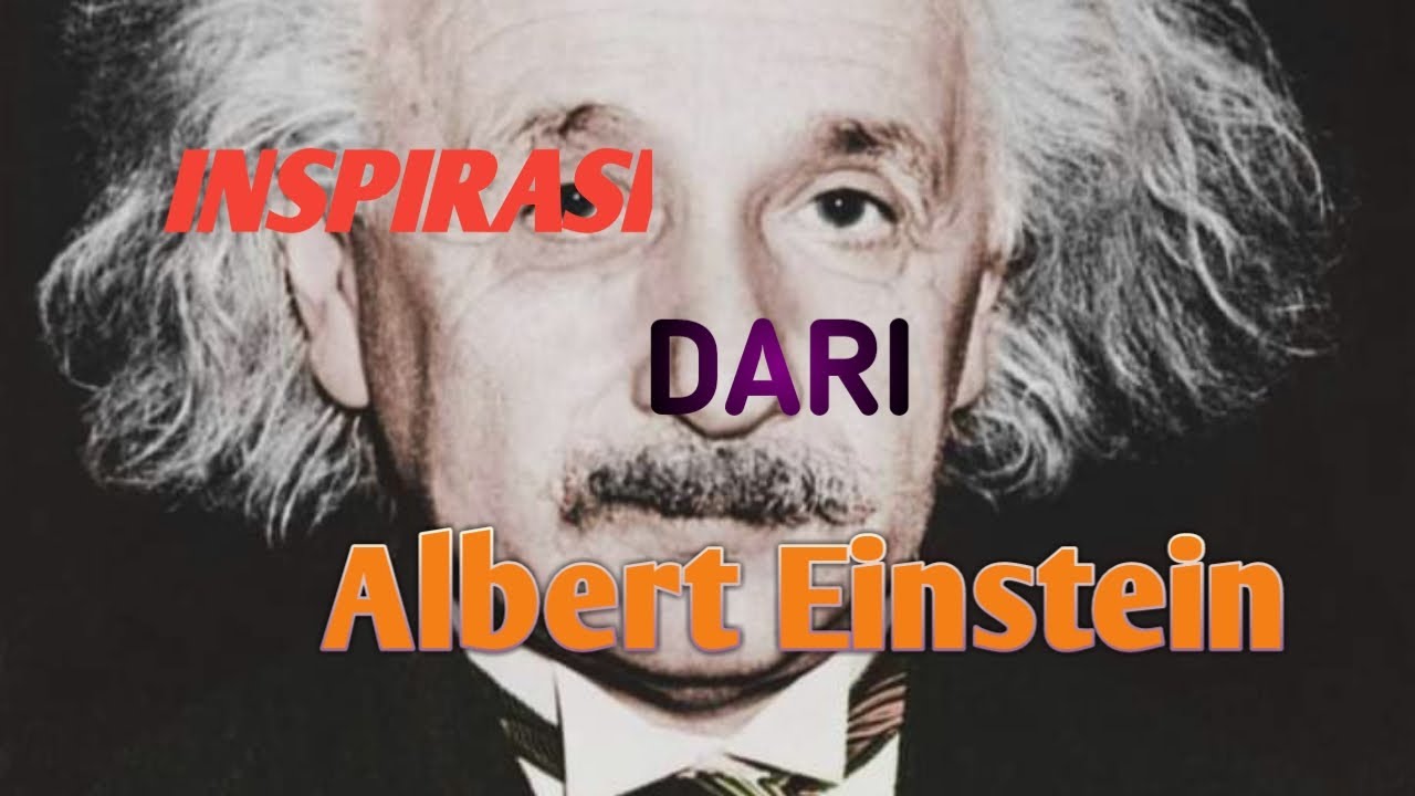 Inspirasi Albert Einstein - YouTube