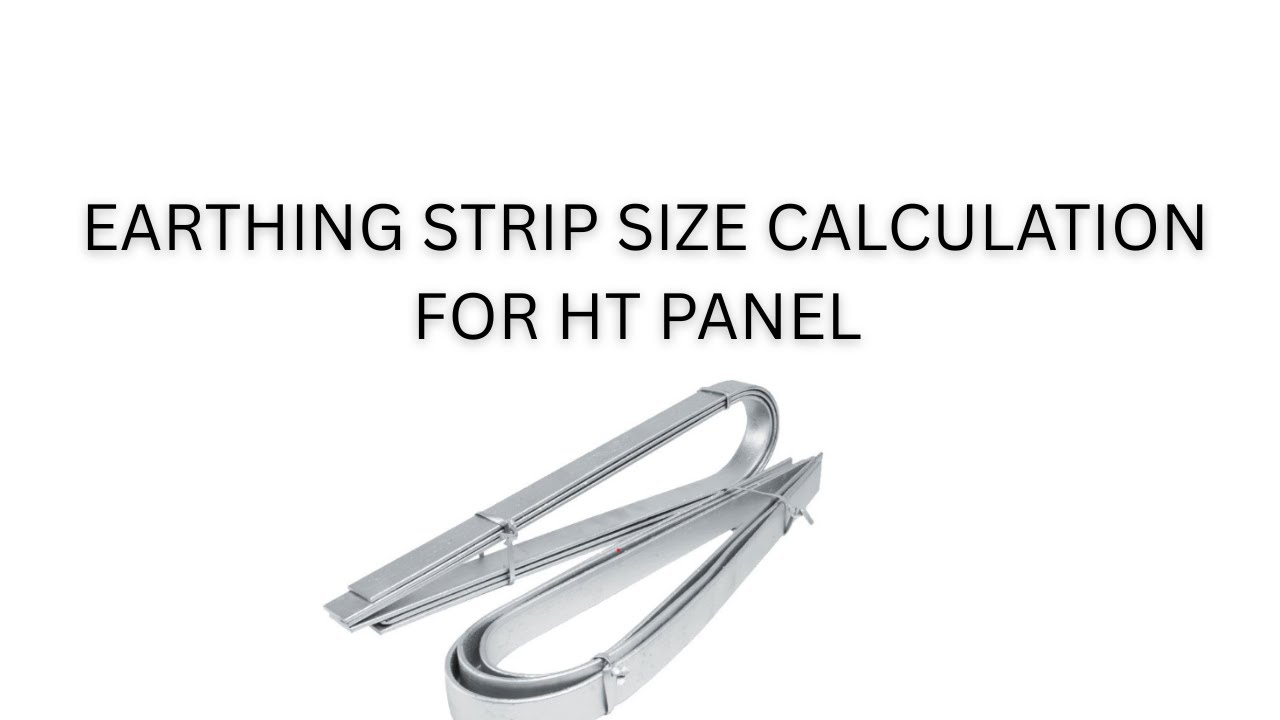 Earthing strip size calculation for HT panel /Earthing Strip - YouTube