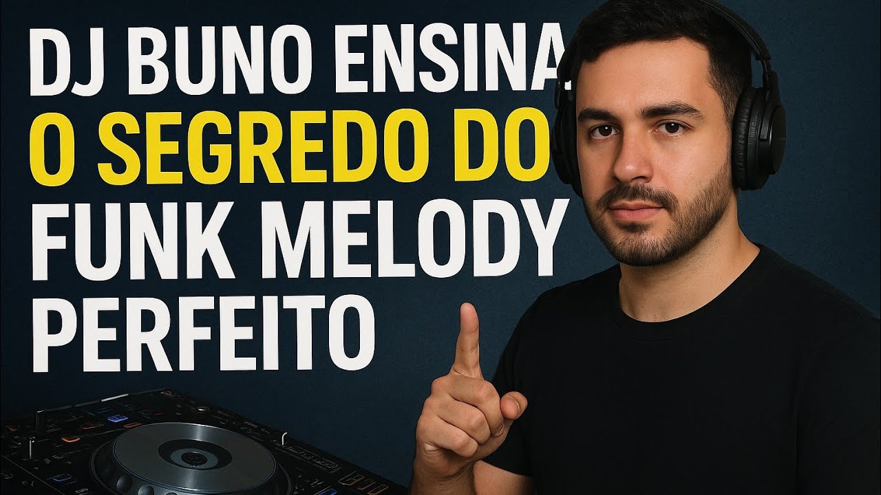 Dj Bruno Ensina o Segredo do Funk Melody PERFEITO - YouTube