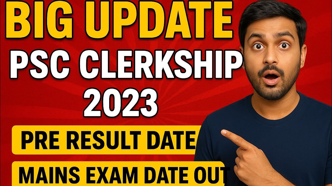 PSC Clerkship 2023 Prelims Result Update - Mains Exam Date 🔥🔥 Big ...