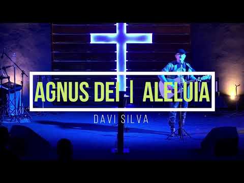 Agnus Dei | Aleluia - Davi Silva
