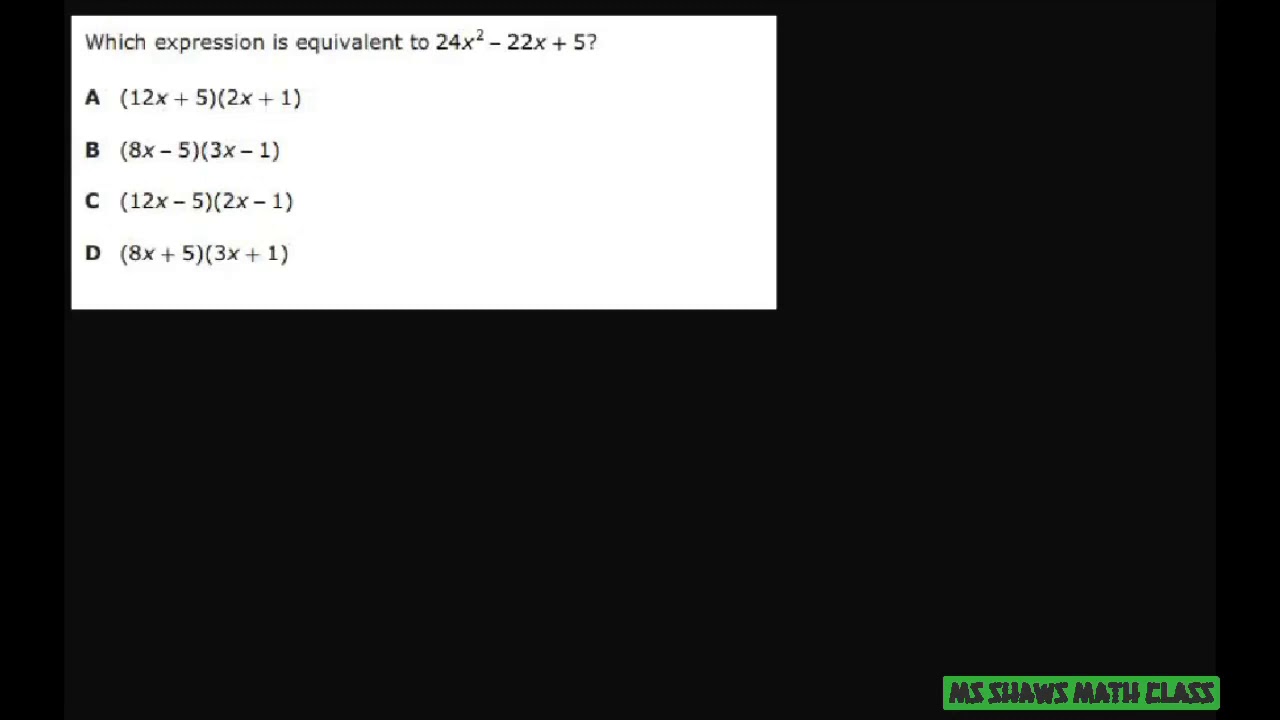 Which Expression Is Equivalent To Quadratic Expression By Factoring 24x