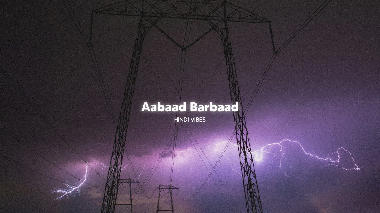 Aabaad Barbaad ( Slowed + Reverb ) - YouTube