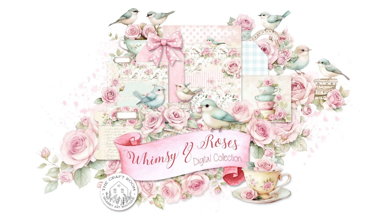 Whimsy & Roses Digital Kit - YouTube