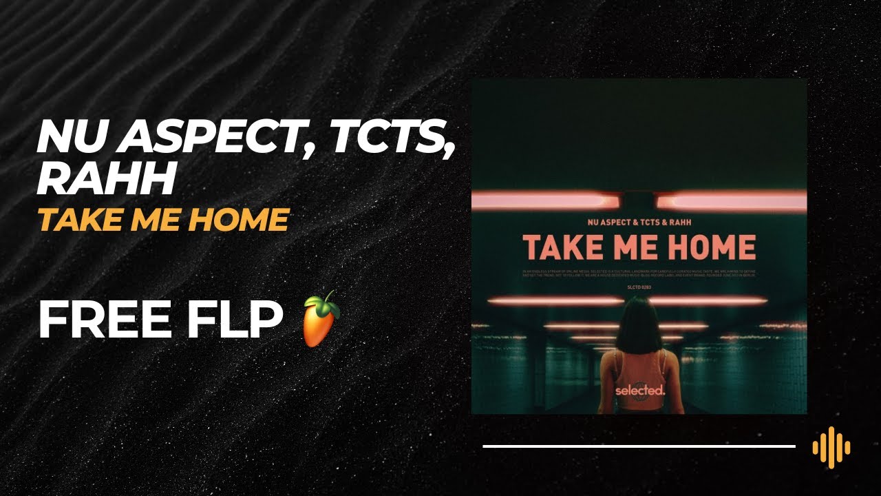 Selected. Style FLP: Nu Aspect, TCTS - Take Me Home (Remake) [FREE FLP ...