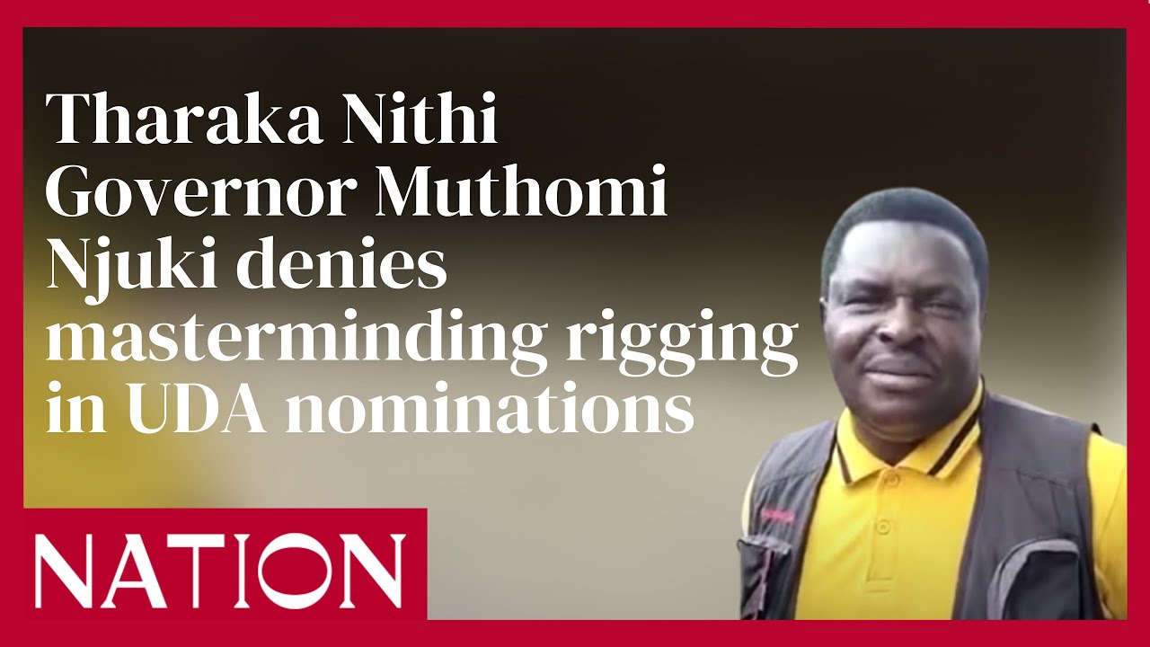 Tharaka Nithi Governor Muthomi Njuki Denies Masterminding Rigging In