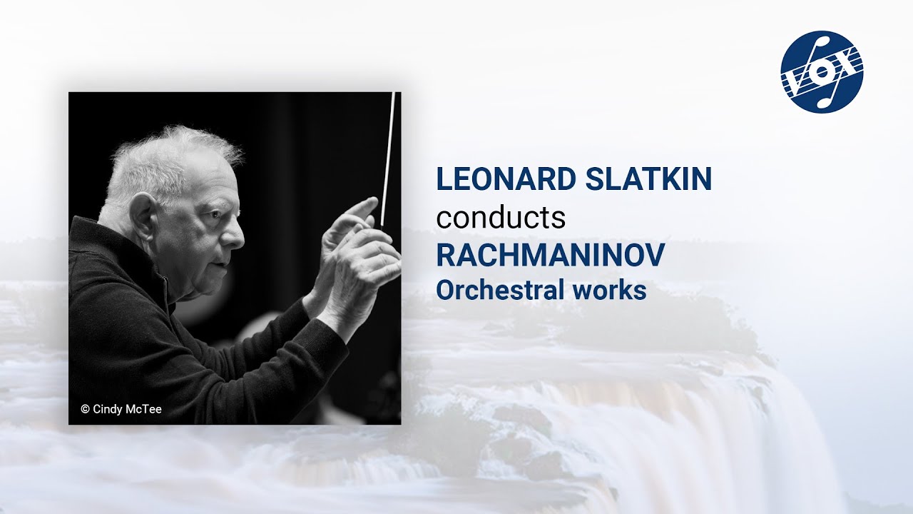 VOX Classics – NEW RELEASES – Leonard Slatkin conducts Rachmaninov's ...
