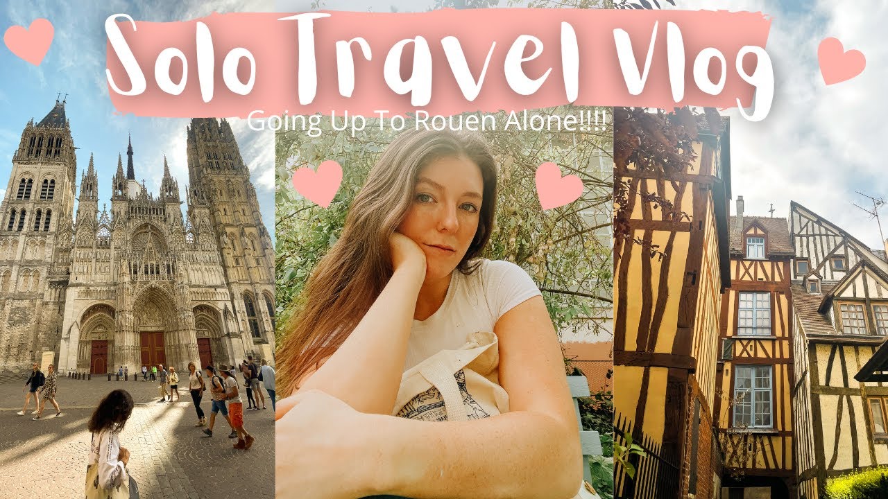 Travel Vlog: Solo Day Trip up To Rouen, France! - YouTube