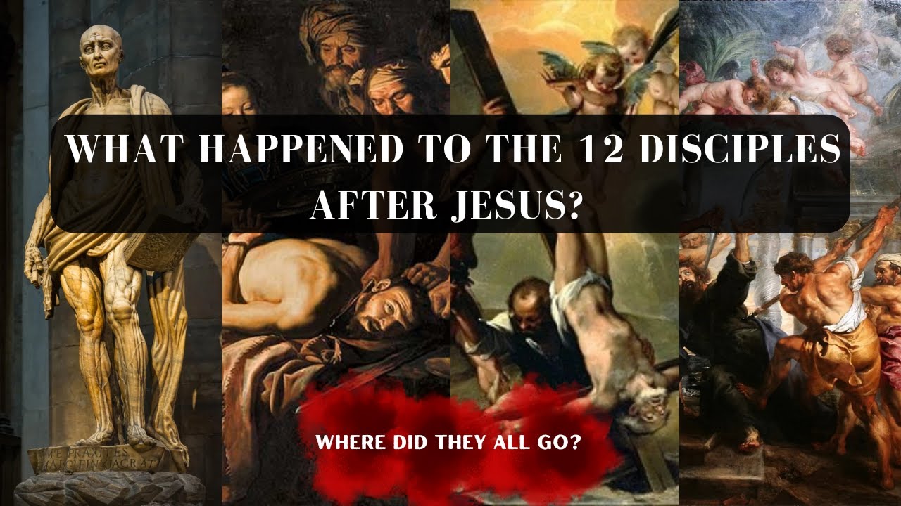 What Happened To the 12 Disciples After Jesus? Where Did They All Go ...