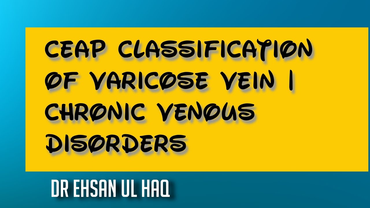 Ceap Classification For Varicose Veins Chronic Venous Disorders Made Ridiculously Simple
