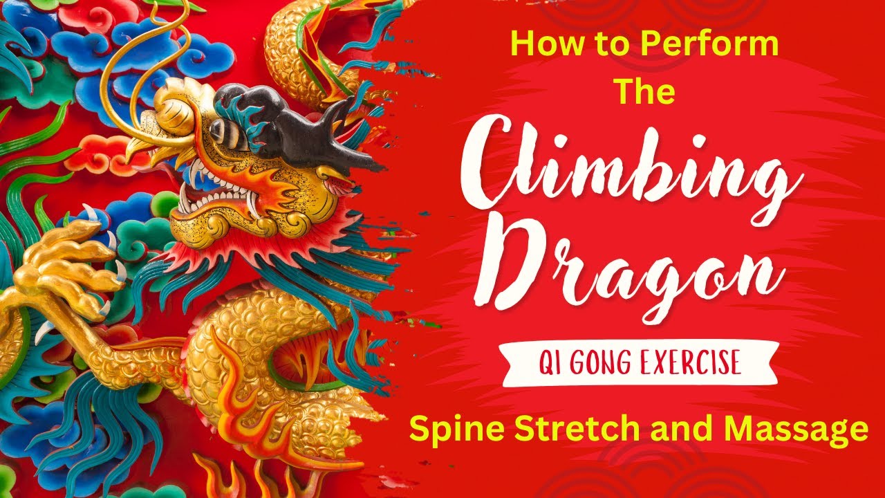 Qi Gong Climbing Dragon Exersize How to stretch your spine - YouTube