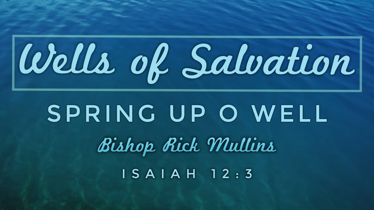 WELLS OF SALVATION - SPRING UP O WELL - YouTube