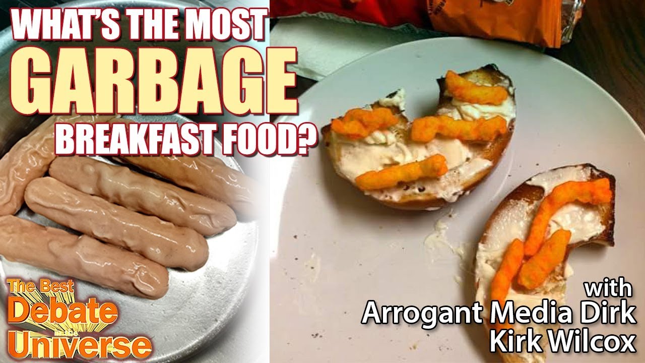 What's the most garbage breakfast food? Captain Dirk, Kirk Wilcox ...