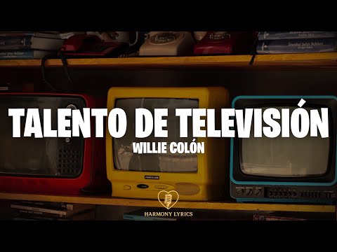 Willie Colón - Talento De Televisión (Letra)