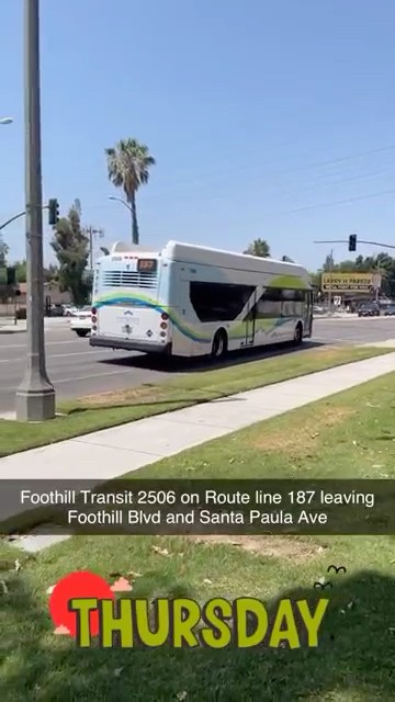Video Shot of Foothill Transit 2506 on Route line 187 at Foothill Blvd ...